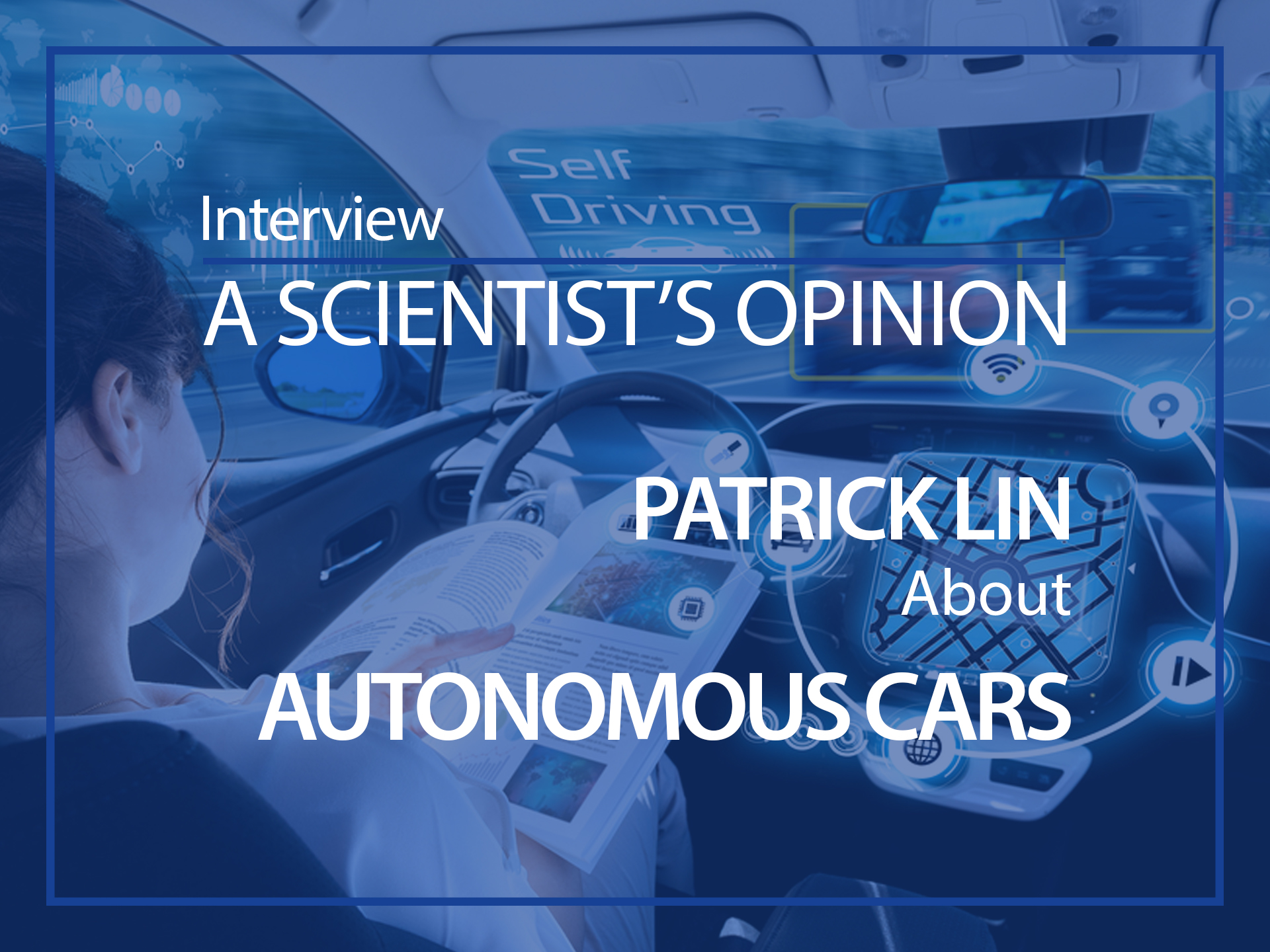 A scientist’s opinion : Interview with Patrick Lin about autonomous ...