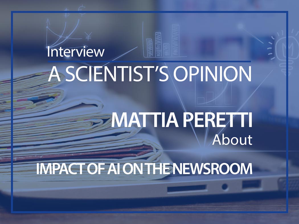 A scientist’s opinion : Interview with Mattia Peretti about impact of AI on the newsroom - ESMH