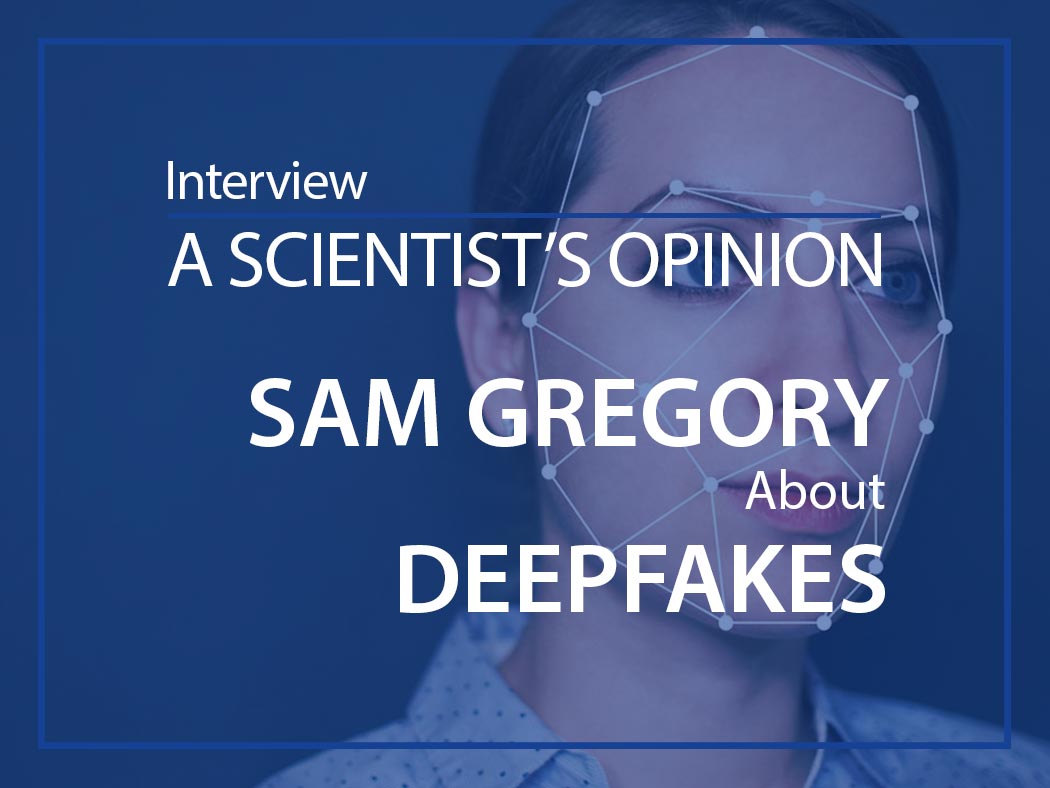 A scientist’s opinion : Interview with Sam Gregory about Deepfakes - ESMH