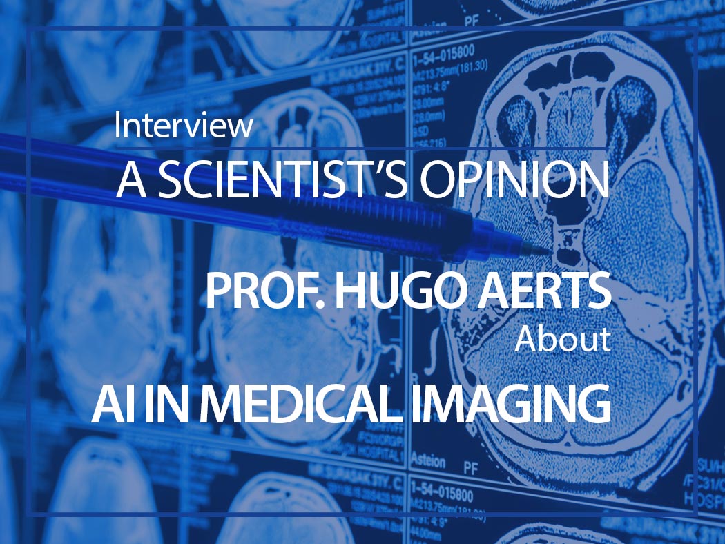A scientist’s opinion: Interview with Professor Hugo Aerts on AI in ...